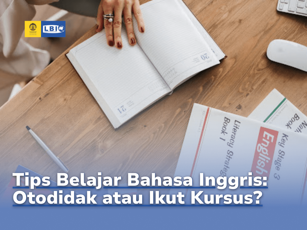 Tips Belajar Bahasa Inggris: Otodidak atau Ikut Kursus? | Lembaga Bahasa Internasional FIB UI